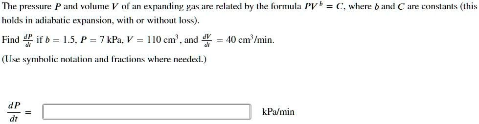SOLVED: The pressure P and volume V of an expanding gas are related by ...