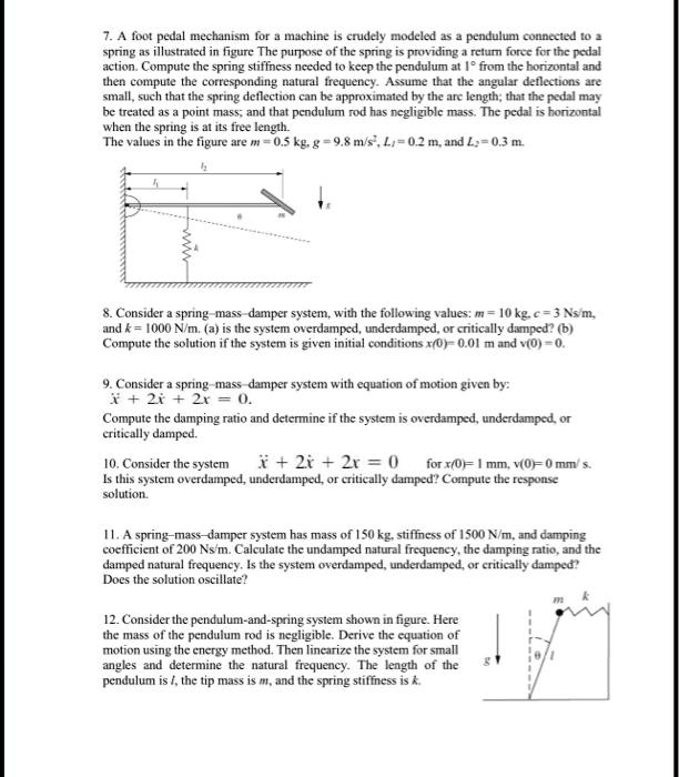7 a foot pedal mechanism for a machine is crudely modeled as a pendulum ...