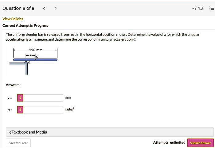 SOLVED: Question 8 of 8 "113 View Policies Current Attempt in Progress The uniform slender bar ...