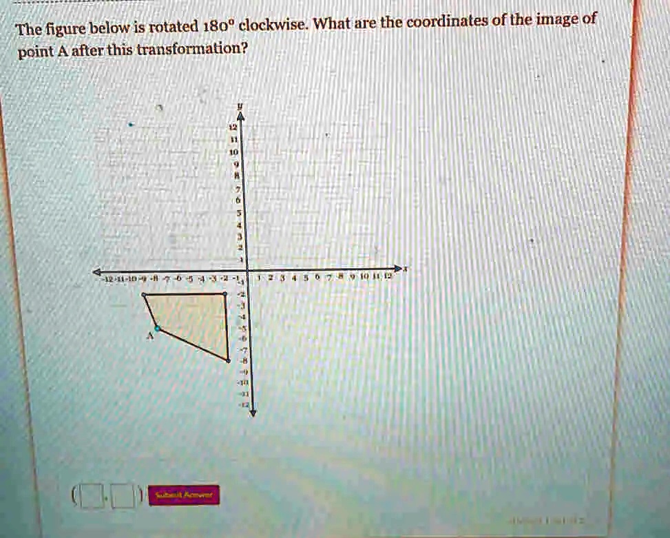 SOLVED: The figure below is rotated 180" clockwise: What are the ...