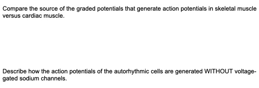 Compare the source of the graded potentials that generate action ...