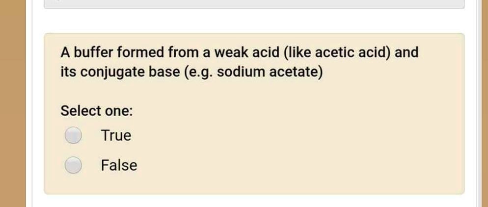 SOLVED: A buffer formed from a weak acid (like acetic acid) and its conjugate base (e.g. sodium ...