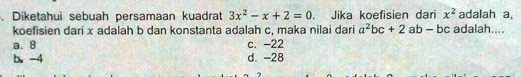 SOLVED: nyari nilai dari apaan nih gatau dah, Diketahui sebuah persamaan kuadrat 3x2 x + 2 = 0 ...