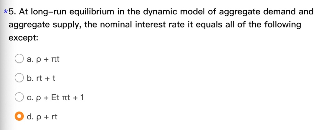 SOLVED: ***5. At long-run equilibrium in the dynamic model of aggregate demand and aggregate ...