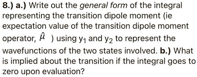 SOLVED: 8.) a.) Write out the general form of the integral representing ...