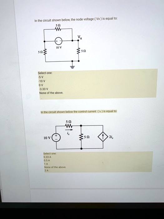Solved In The Circuit Shown Below The Node Voltage Vx Is Equal To 5 V Select One 5v 10v 