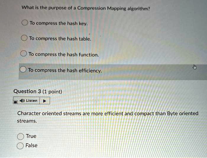 SOLVED: What is the purpose of a Compression Mapping algorithm? O To compress the hash key To ...