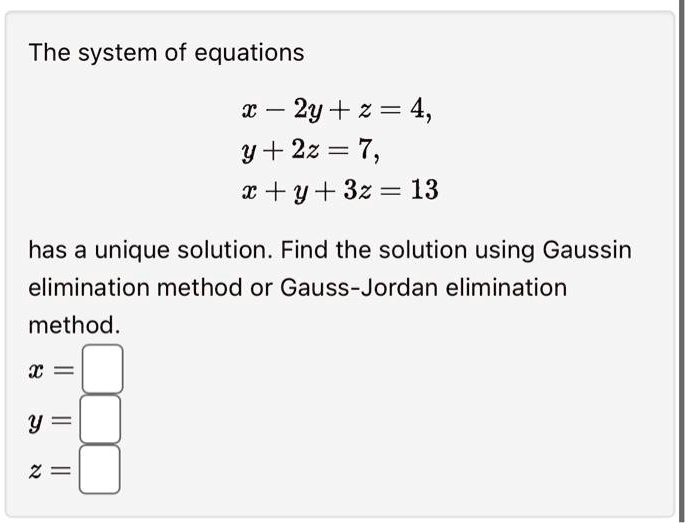 SOLVED: Texts: The system of equations x - 2y + z = 4, y + 2z = 7, y ...