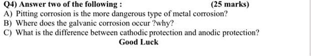 SOLVED: Q4) Answer two of the following (25 marks) Pitting ' corrosion ...