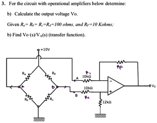 SOLVED: For the circuit with operational amplifiers below, determine: b) Calculate the output ...