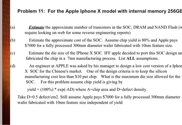 [GET ANSWER] Problem 11: For the Apple Iphone X model with internal ...
