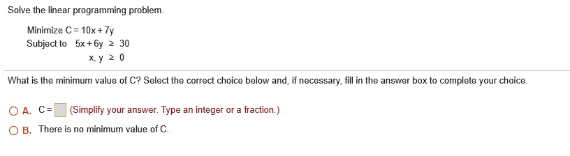 SOLVED:Solve the linear programming problem. Minimize â‚¬ = 10x + Ty ...