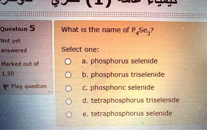 SOLVED: 07 I 7 / 2eee Question 5 What is the name of P4Se3? Not yet ...