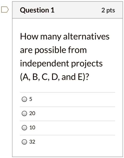 SOLVED: Question 1 2 pts How many alternatives are possible from ... SOLVED: Question 1 2 pts How many alternatives are possible from ...