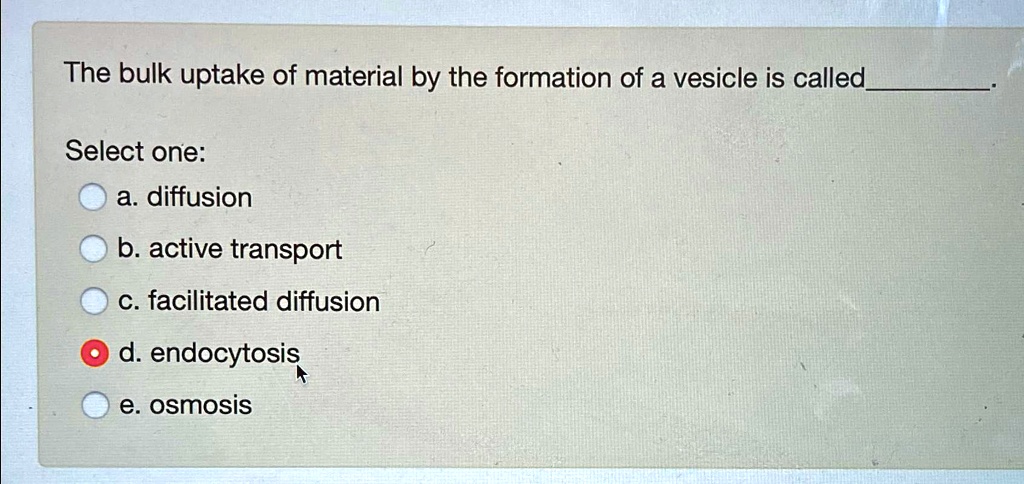 The bulk uptake of material by the formation of a vesicle is called ...