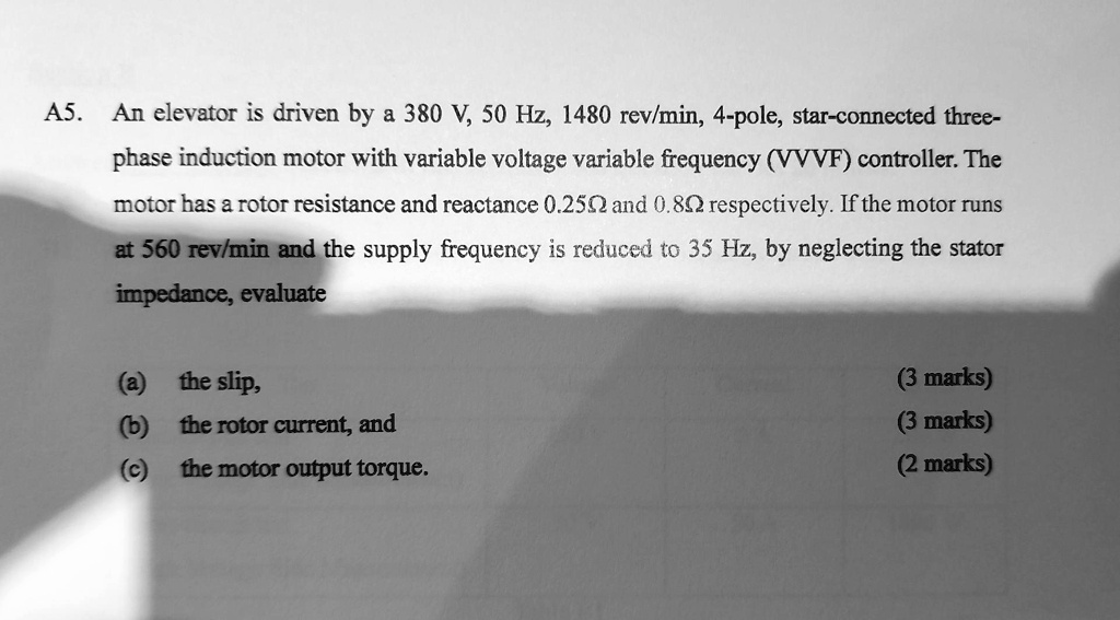 A5. An elevator is driven by a 380 V, 50 Hz, 1480 rev/min, 4-pole, star ...