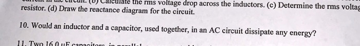 Solved U Calculale Te Mms Resistor D Draw The Reactance Voltage Drop Across The Inductors