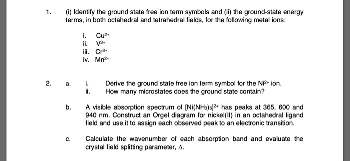 SOLVED: (i) Identify the ground state free ion term symbols and (ii ...