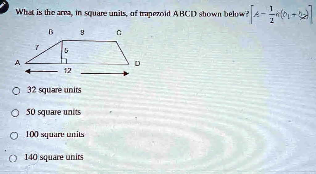 SOLVED: What is the area, in square units, of trapezoid ABCD shown ...