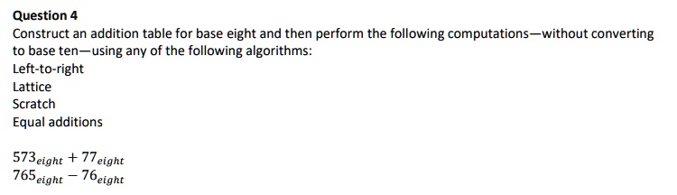SOLVED: Question: Construct an addition table for base eight and then perform the following ...