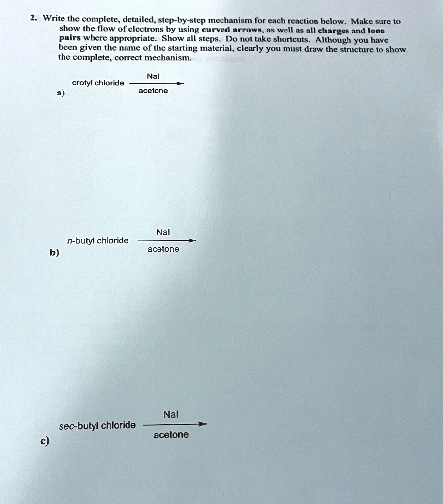 SOLVED: 2. Write the complete, detailed, step-by-step mechanism for each reaction below. Make ...