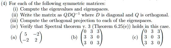 SOLVED: For each of the following symmetric matrices: Compute the eigenvalues and eigenspaces ...