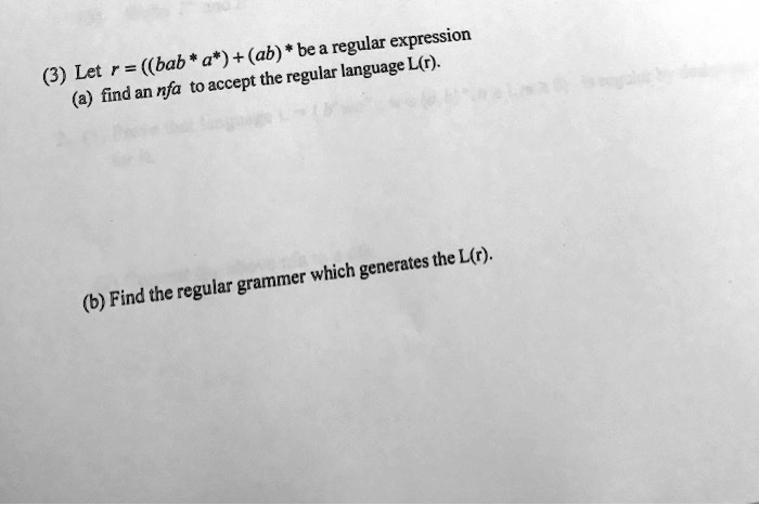 SOLVED: Automata and Formal Language (a) Find an NFA to accept the regular language L(r). (b ...