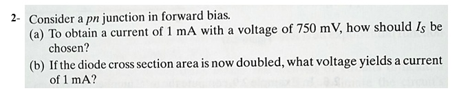 consider a pn junction in forward bias to obtain a current of 1 ma with ...