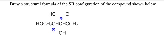 SOLVED: Draw structural formula of the SR configuration of the compound ...