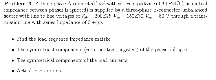 SOLVED: Problem 3. A three-phase connected load with series impedance of 6 + j724 (the mutual ...