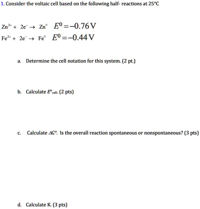 SOLVED:1. Consider the voltaic cell based on the following half ...