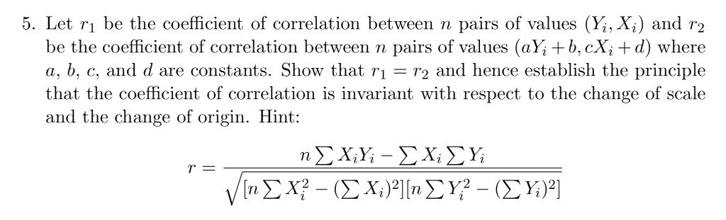 5. Let r1 be the coefficient of correlation between n pairs of values (Yi, Xi) and r2 the ...