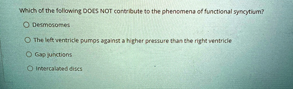 which of the following does not contribute to the phenomena of functional syncytium desmosomes ...