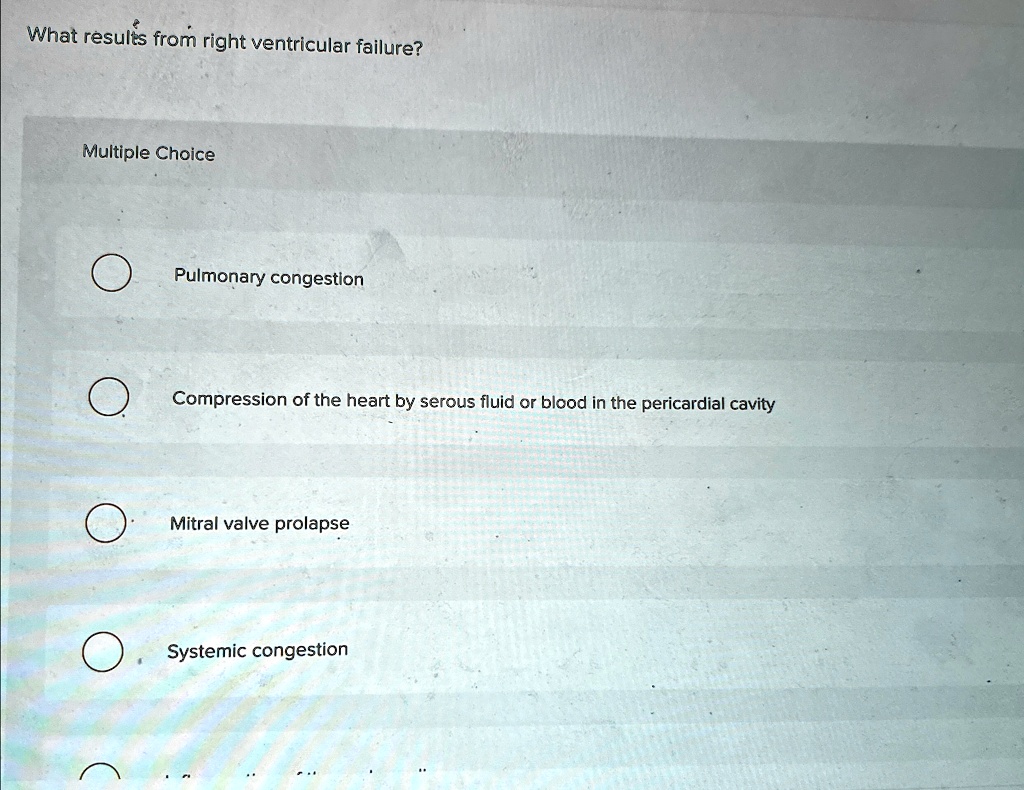 what results from right ventricular failure multiple choice pulmonary ...