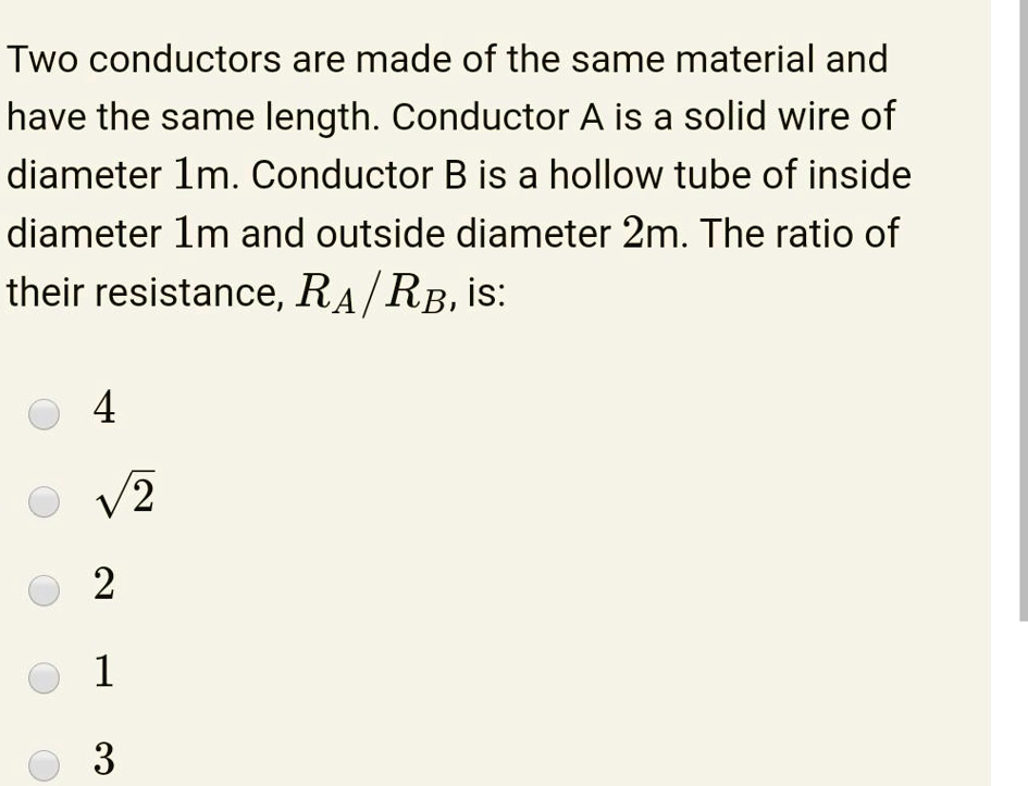 SOLVED: Two conductors are made of the same material and have the same ...