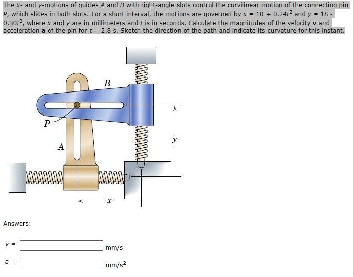 SOLVED: The x and y motions of guides A and B with right-angle slots ...