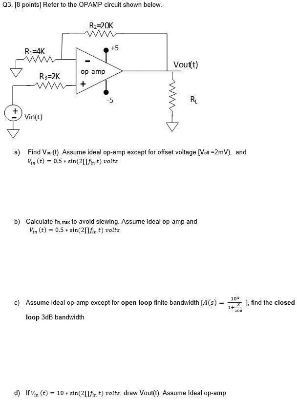 SOLVED: Q3. [8 points] Refer to the OPAMP circuit shown below. Rz-ZOK Vout(t) op-amp R3-2K Vin(t ...