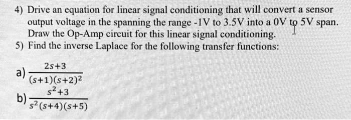 4) Drive an equation for linear signal conditioning that will convert a ...