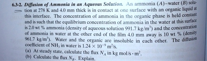 [GET ANSWER] 6.3-2. Diffusion of Ammonia in an Aqueous Solution. An ammonia (A)-water (B ...