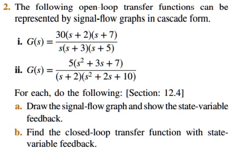VIDEO solution: 2. The following open-loop transfer functions can be represented by signal-flow ...