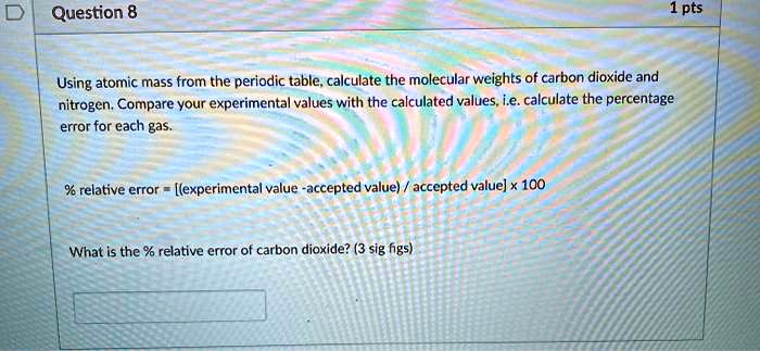 question 8 1pts using atomic mass from the periodic table calculate the molecular weights of ...
