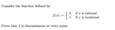 SOLVED: Consider the function defined by if r is rational if r is irrational flr):= Prove that ...