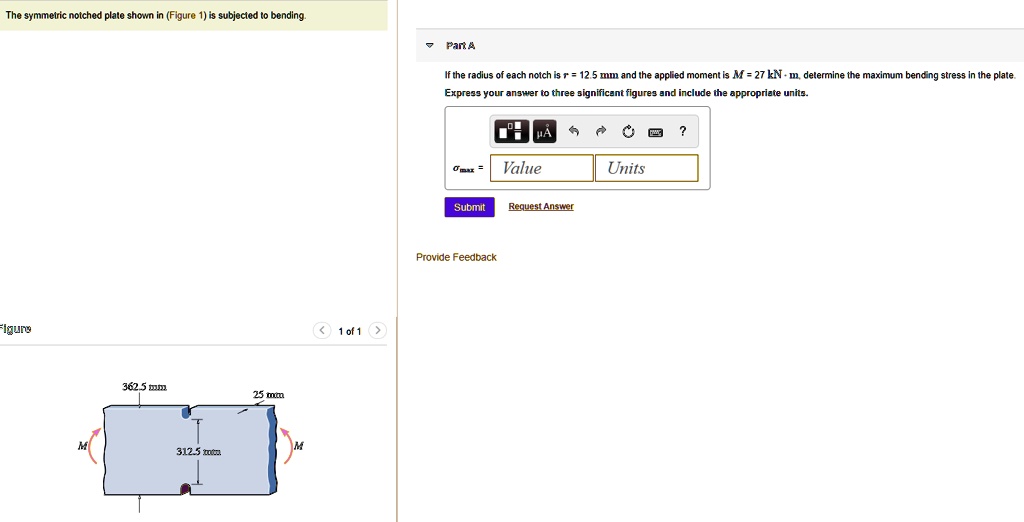 The symmetric notched plate shown in (Figure 1) is subjected to bending ...