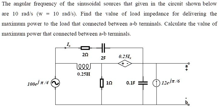 SOLVED: The angular frequency of the sinusoidal sources that is given in the circuit shown below ...