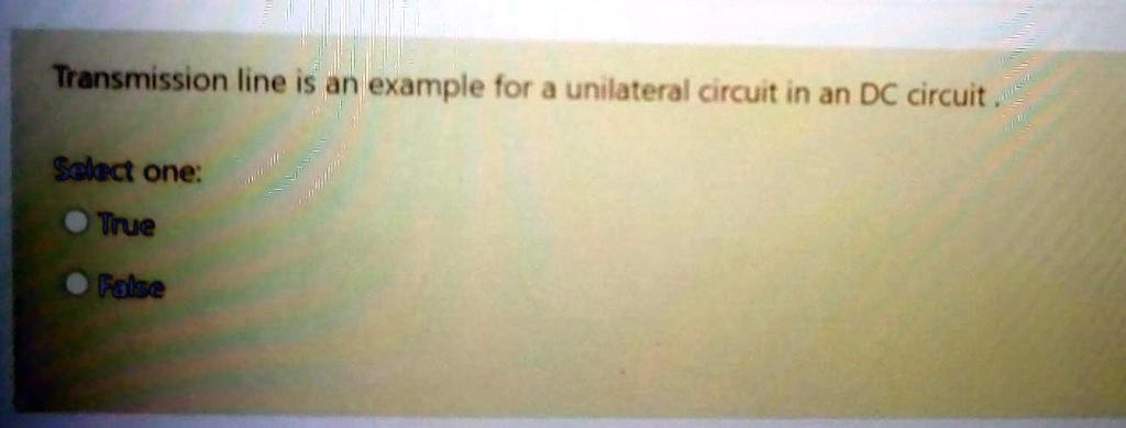 transmission line isan example tor unilateral ctcuit in an dc circuit ...