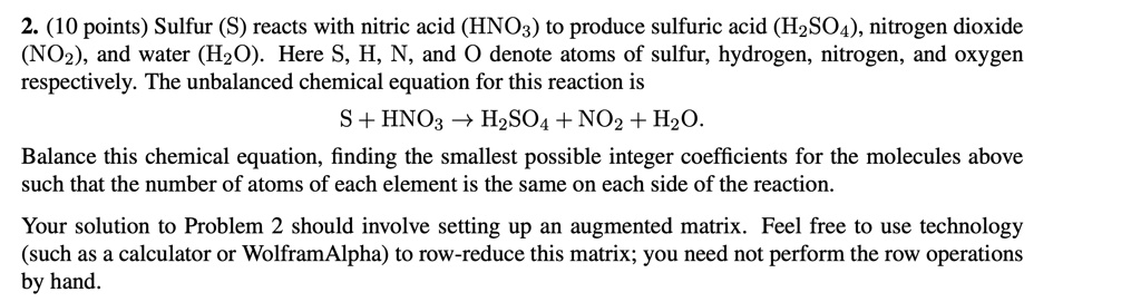 SOLVED:2. (10 points) Sulfur (S) reacts with nitric acid (HNO3) to ...