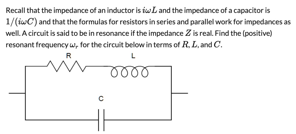 Recall that the impedance of an inductor is iω L and the impedance of a ...