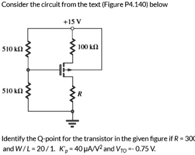 [GET ANSWER] Consider the circuit from the text (Figure P4.140) below 510 k? +15 V 100 k? 510 k ...