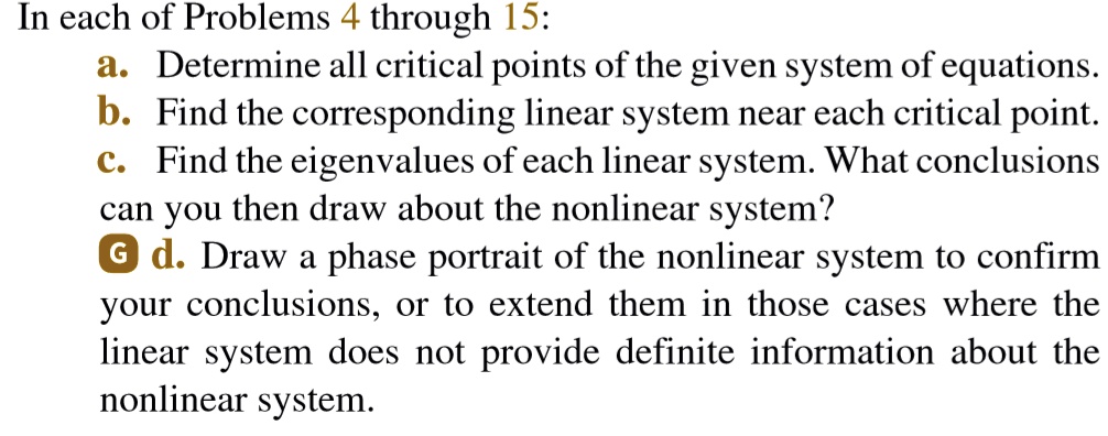 In each of Problems 4 through 15: a. Determine all critical points of ...