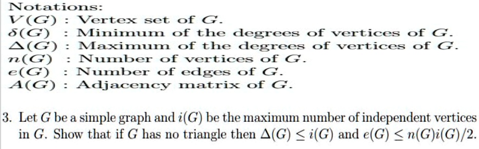 SOLVED: Notations: V(G) : Vertex set of G. δ(G) : Minimum of the degrees of vertices of G. Δ(G ...